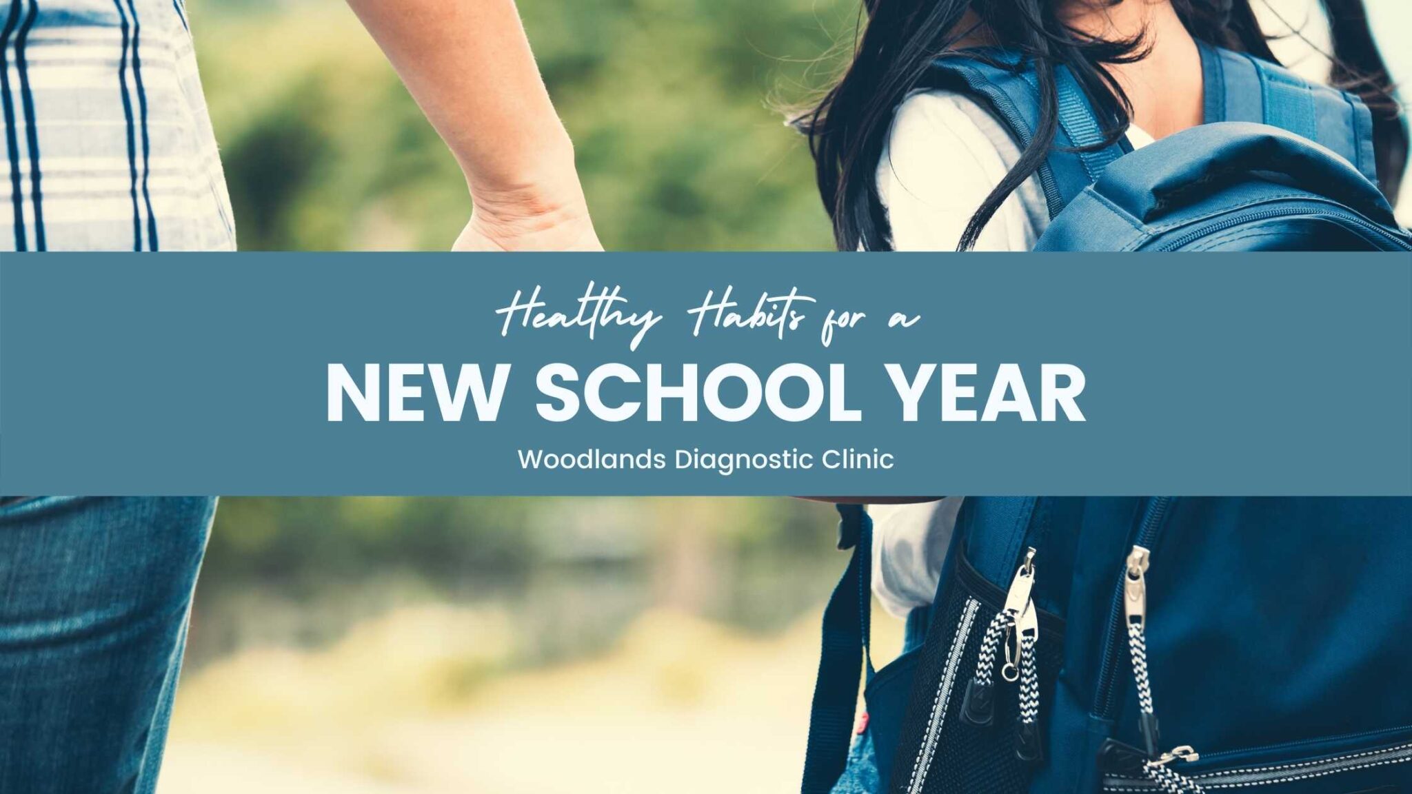 Healthy Habits for a New School Year - Woodlands Diagnostic