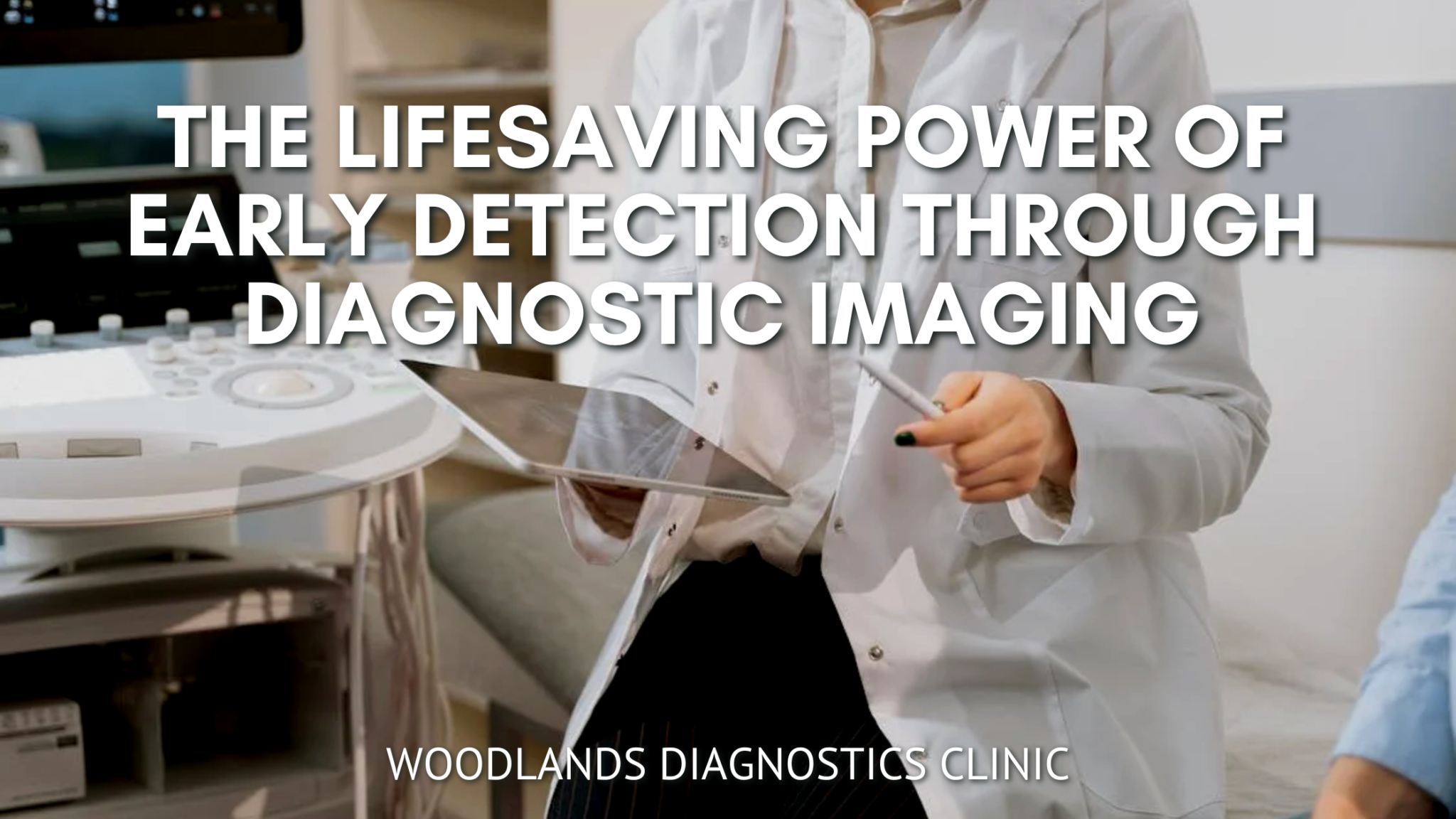 The Lifesaving Power Of Early Detection Through Diagnostic Imaging